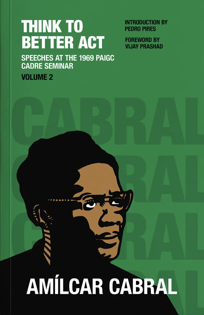 Think to Better Act (Volume 2) by Amílcar Cabral | Goodreads