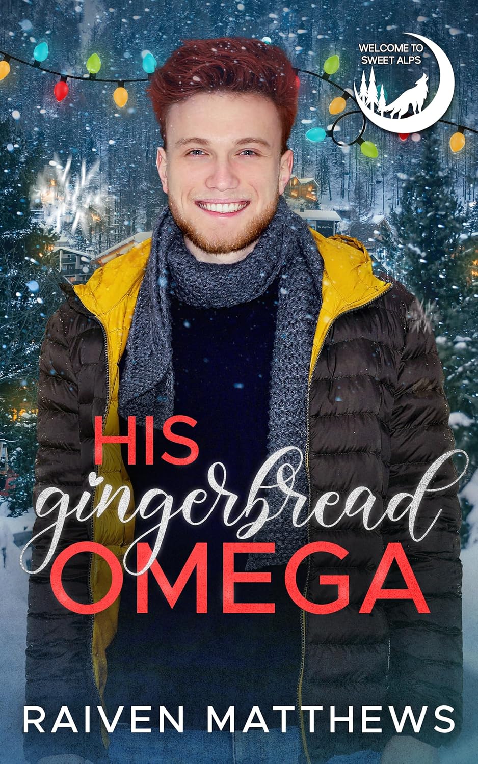 His Gingerbread Omega (Sweet Alps Mates #8) by Raiven Matthews | Goodreads