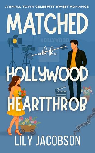 Matched with the Hollywood Heartthrob: A Small Town Celebrity Sweet ...