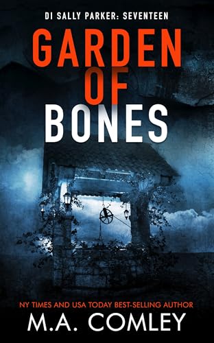Garden of Bones (DI Sally Parker Book 17) by M.A. Comley | Goodreads