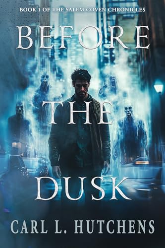 Before the Dusk (Salem Coven #1) by Carl L. Hutchens | Goodreads