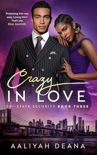 Crazy In Love: a Romantic Suspense novel: Tri-State Security Book 3 by Aaliyah Deana | Goodreads