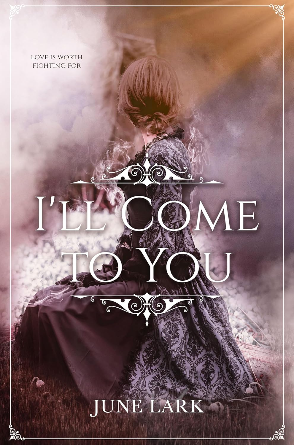 I'll Come to You by June Lark | Goodreads