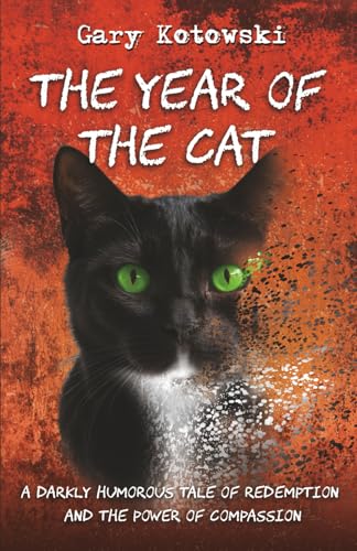 The Year of The Cat: A Darkly Humorous Tale of Redemption and the Power ...