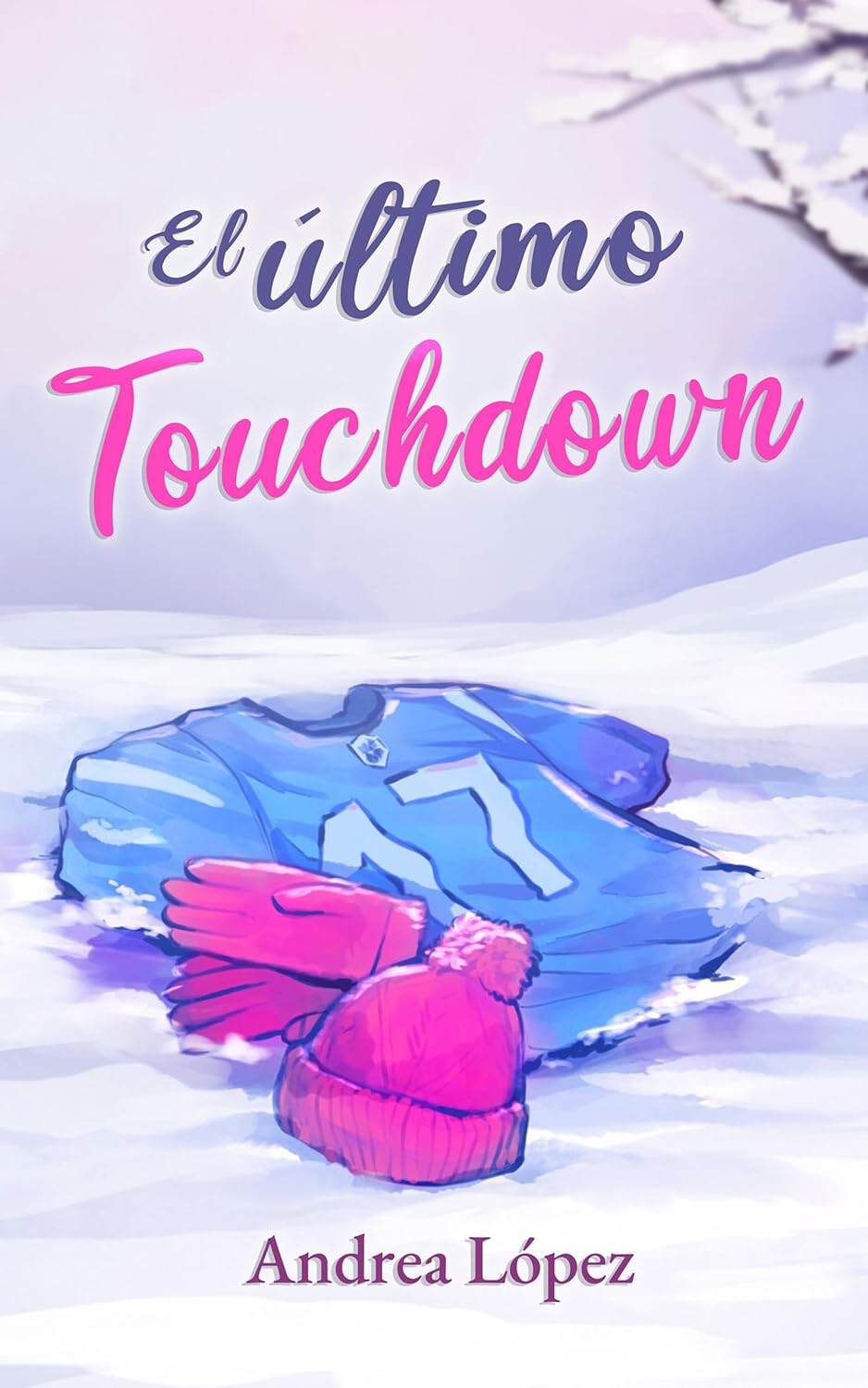 El último touchdown by Andrea López | Goodreads
