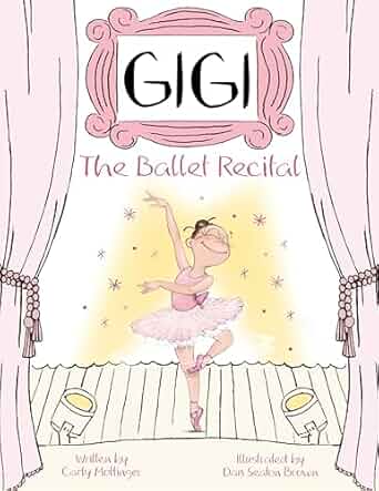 Gigi: The Ballet Recital by Carly Mottinger | Goodreads