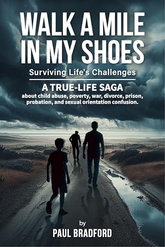 Walk a Mile in My Shoes: Surviving Life's Challenges by Paul Bradford ...