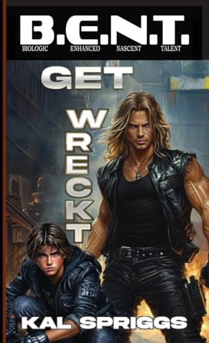 Get Wreckt (B.E.N.T.) by Kal Spriggs | Goodreads