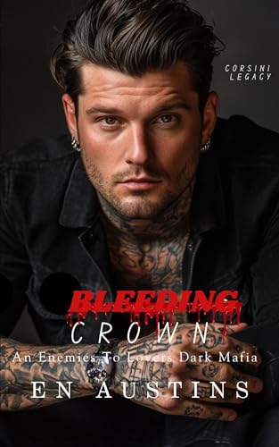 Bloody Crown: An Enemies To Lovers Mafia Romance by EN AUSTINS | Goodreads