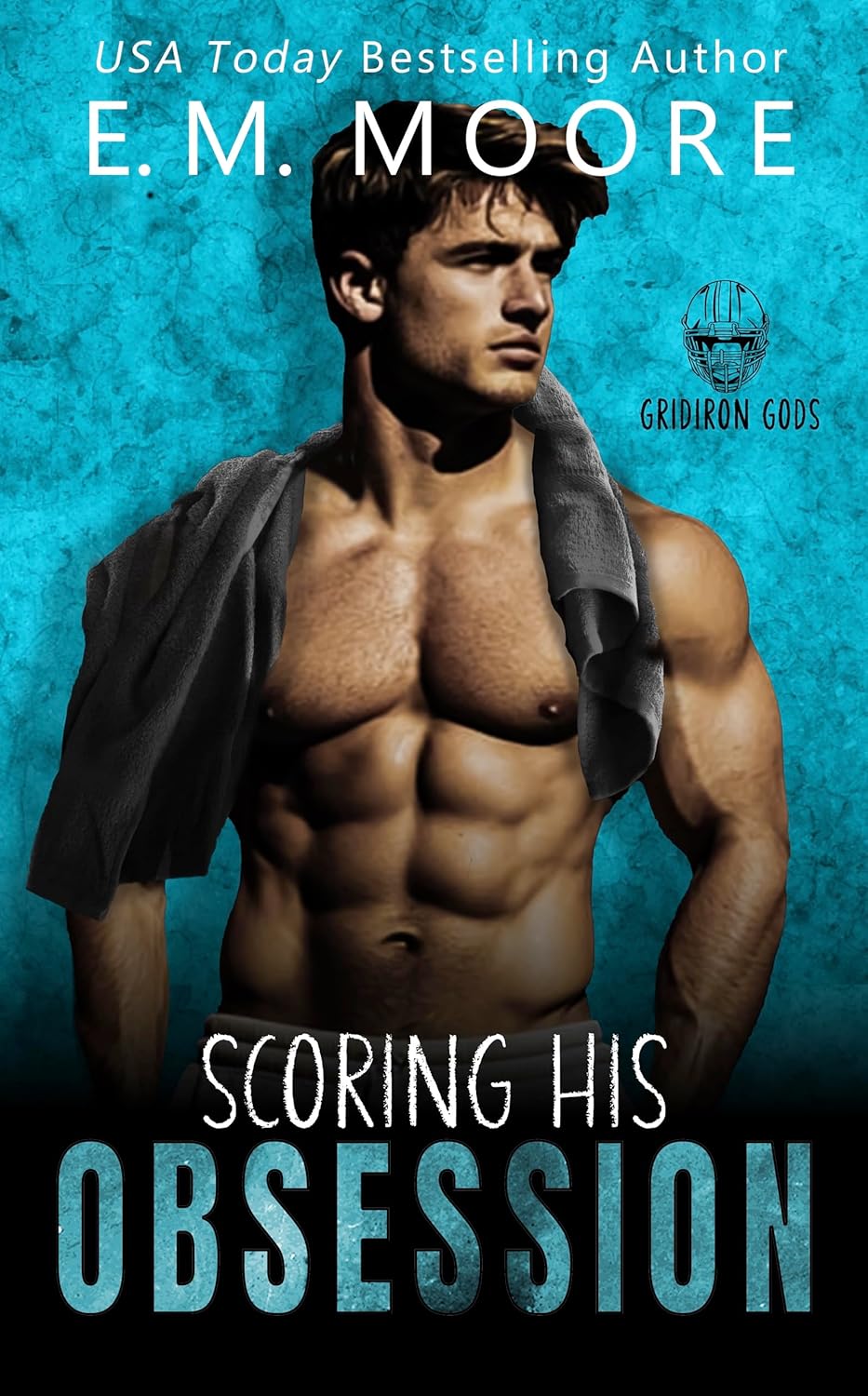 Scoring His Obsession (Gridiron Gods #1) by E.M. Moore | Goodreads
