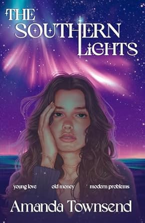 The Southern Lights (The Light Saga Book 1) by Amanda Townsend | Goodreads