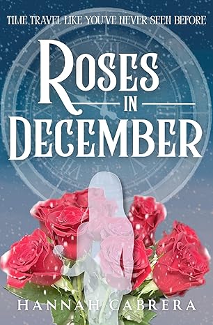 Roses in December by Hannah Cabrera | Goodreads