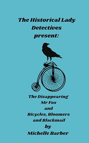 The Historical Lady Detectives: The Disappearing Mr Fox. Bicycles ...