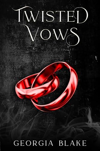 Twisted Vows (Twisted Billionaires Book 3) by Georgia Blake | Goodreads