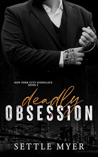 Deadly Obsession (New York City Syndicate Book 2) by Settle Myer | Goodreads