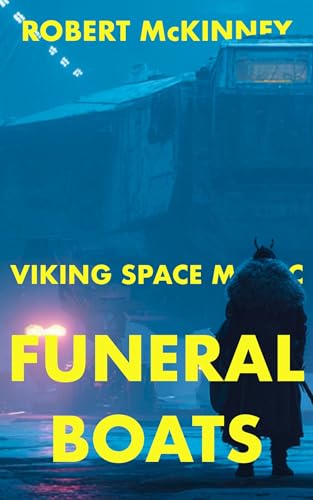 Viking Space Magic - Funeral Boats by Robert McKinney | Goodreads