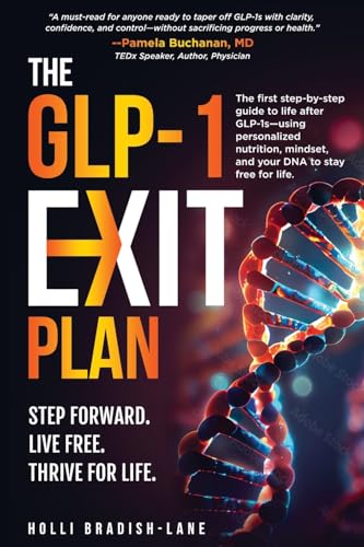 The GLP-1 Exit Plan: The first step-by-step guide to life after GLP-1s ...