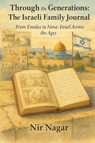 Through the Generations: The Israeli Family Journal: From Exodus to ...
