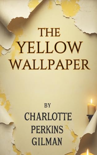 The Yellow Wallpaper: An Intimate Portrait of Repression and Awakening ...