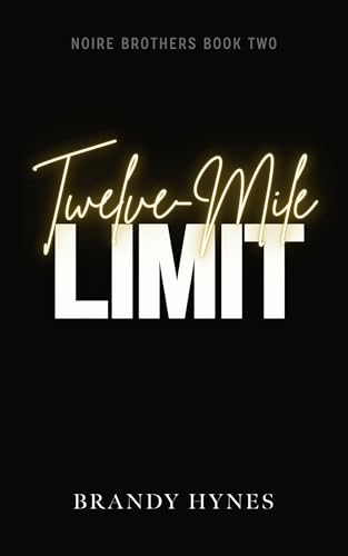 Twelve Mile Limit (Noire Brothers #2) by Brandy Hynes | Goodreads