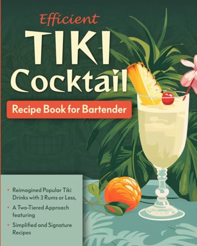 Efficient Tiki Cocktail Recipe Book for Bartender: Reimagined Popular ...