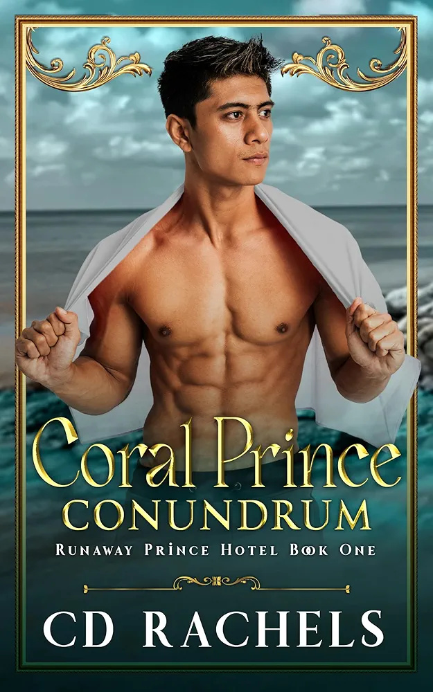 Coral Prince Conundrum (Runaway Prince Hotel #1) by C.D. Rachels ...