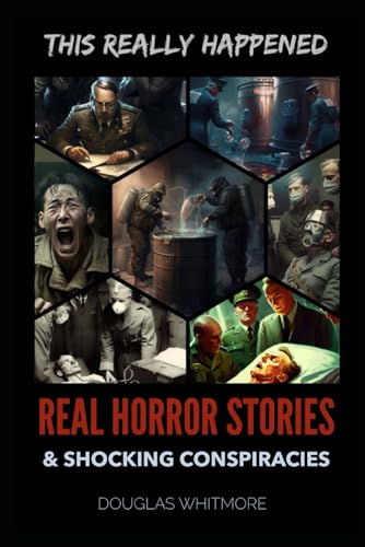 THIS REALLY HAPPENED: Real Horror Stories and Shocking Conspiracies ...