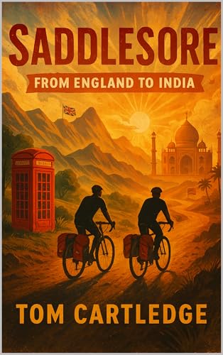SaddleSore: From England to India by Tom Cartledge | Goodreads