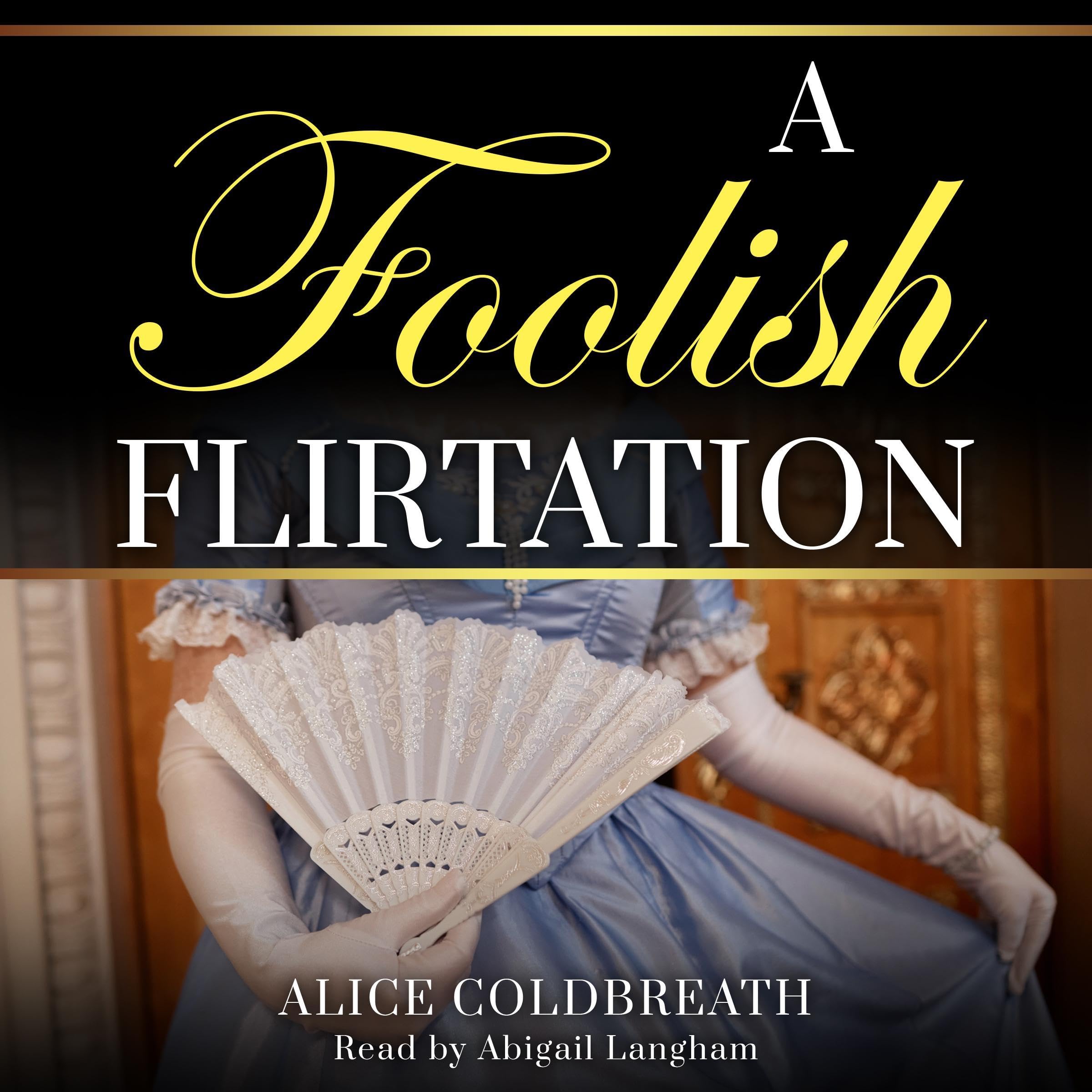 A Foolish Flirtation: A Victorian Romance by Alice Coldbreath | Goodreads