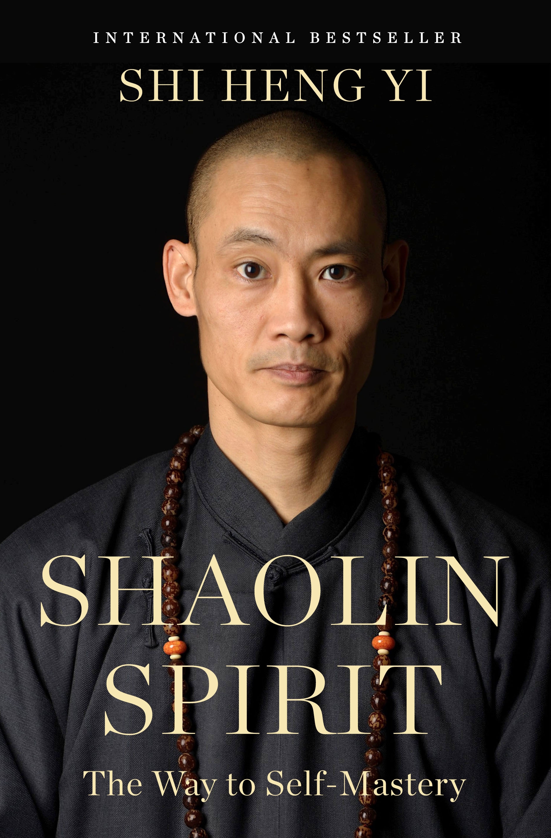 Shaolin Spirit: The Way to Self-Mastery by Shi Heng Yi | Goodreads