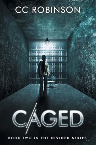 Caged: Book Two in the Divided Series by CC Robinson | Goodreads