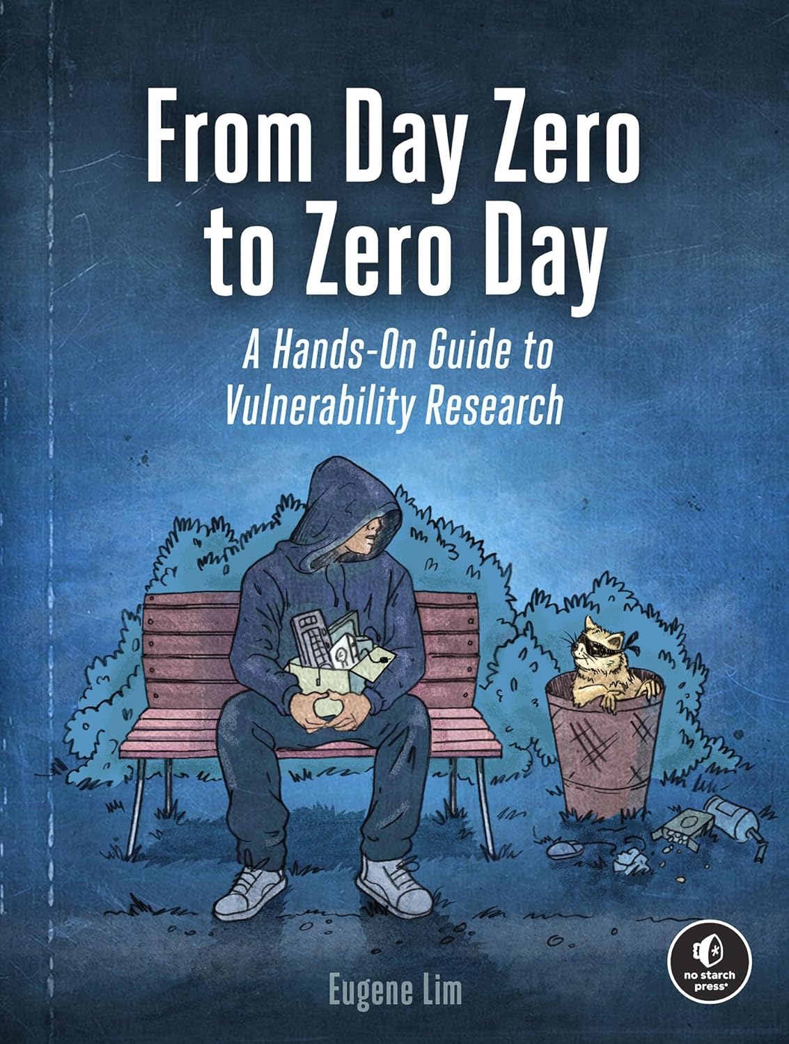 From Day Zero to Zero Day: A Hands-On Guide to Vulnerability Research ...