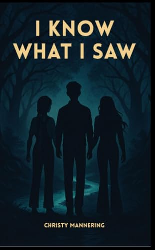 I Know What I Saw by Christy Mannering | Goodreads