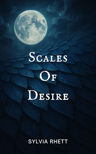 Scales Of Desire (Primal Vows Book 1) by Sylvia Rhett | Goodreads