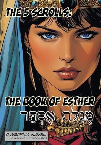 The Book of Esther: The 5 Scrolls: Graphic Novel of Megillat Esther ...