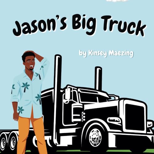 Jason's Big Truck by Kinsey Maezing | Goodreads