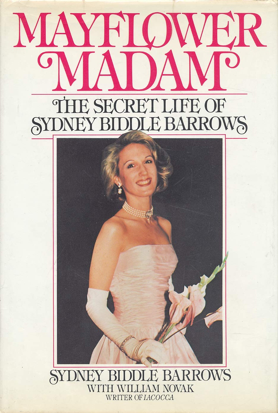 Mayflower Madam: The Secret Life of Sydney Biddle Barrows by Sydney ...