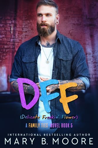 DFF: Delicate Freakin' Flower by Mary B. Moore | Goodreads