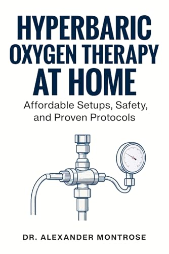 Hyperbaric Oxygen Therapy at Home: Affordable Setups, Safety, and ...
