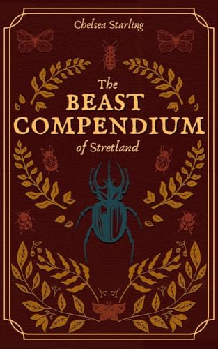 The Beast Compendium of Stretland by Chelsea Starling | Goodreads