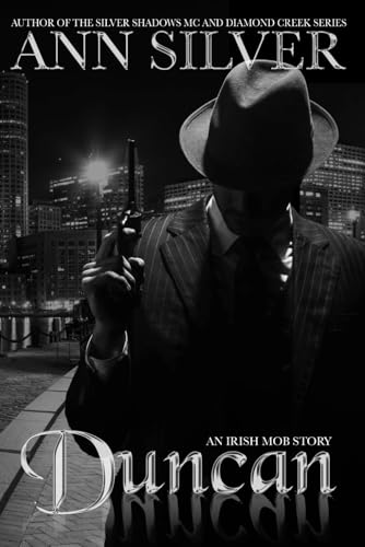Duncan: An Irish Mob Story (Irish Mob of Boston) by Ann Silver | Goodreads
