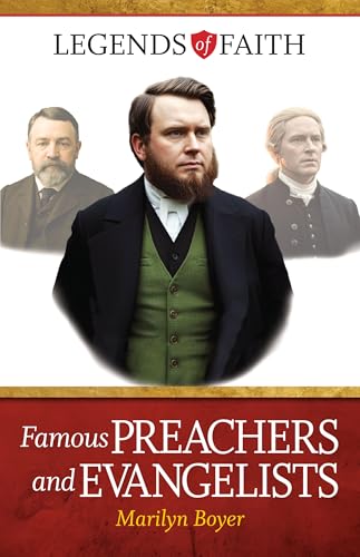 Famous Preachers and Evangelists (Legends of Faith) by Marilyn Boyer | Goodreads