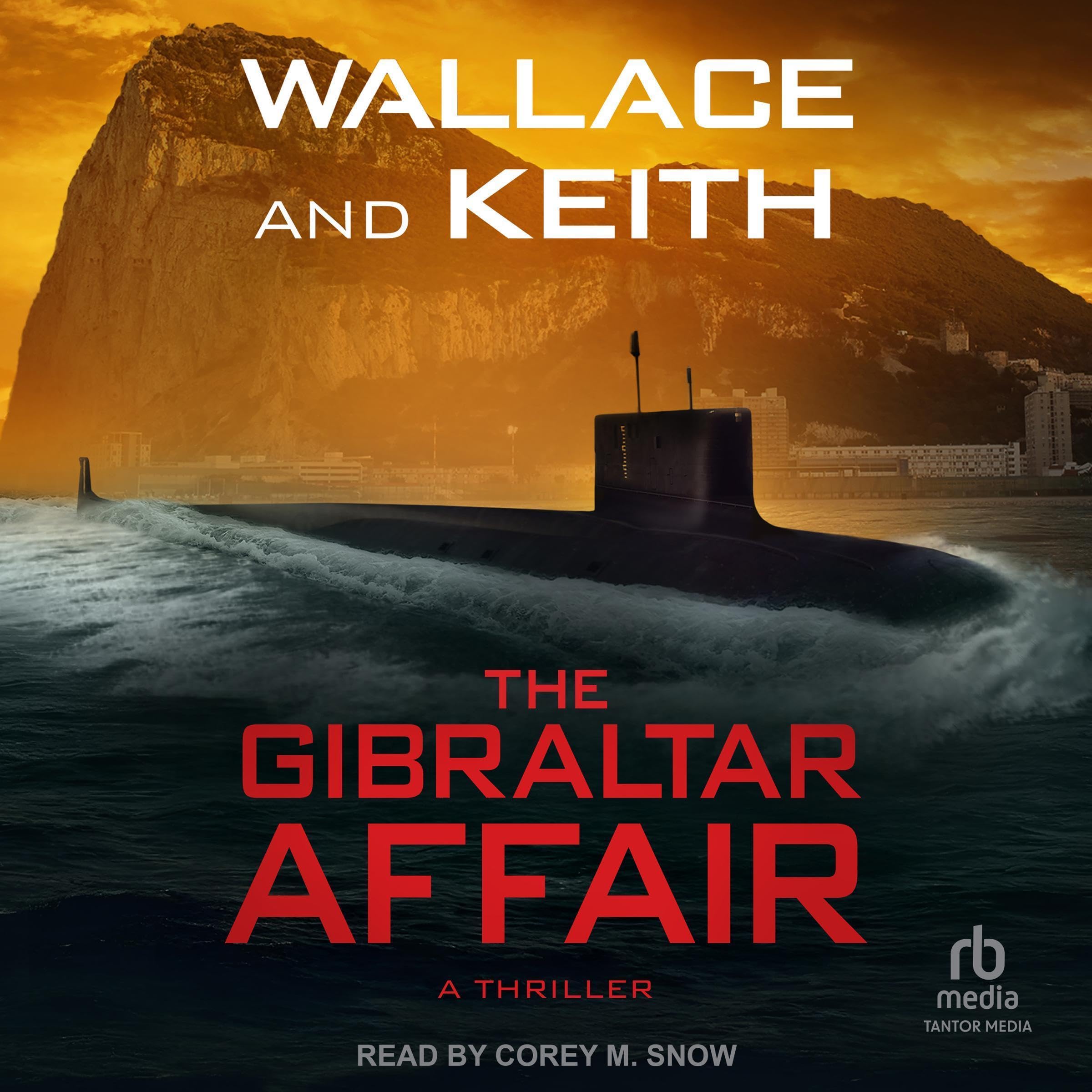 The Gibraltar Affair: The Hunter Killer Series, Book 10 by Don Keith ...