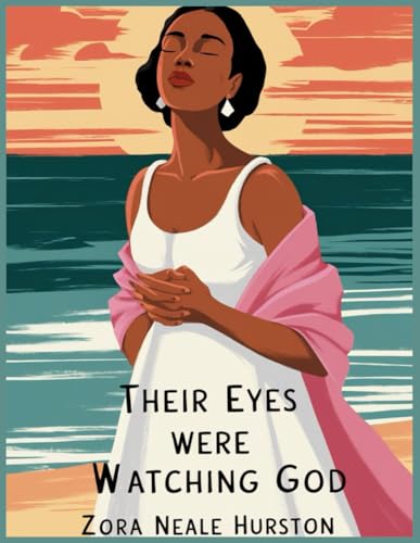 Their Eyes Were Watching God by Zora Neale Hurston | Goodreads