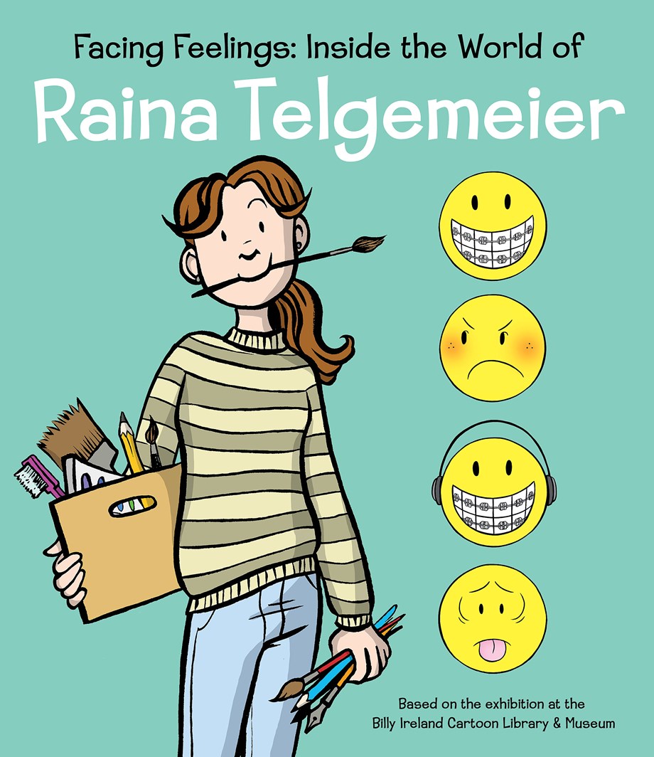 Facing Feelings: Inside the World of Raina Telgemeier by Raina ...