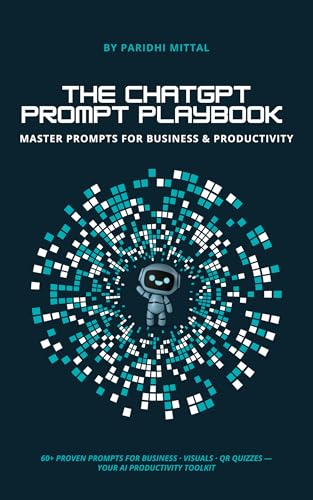 The ChatGPT Prompt Playbook: Master Prompts for Business & Productivity by Paridhi Mittal ...