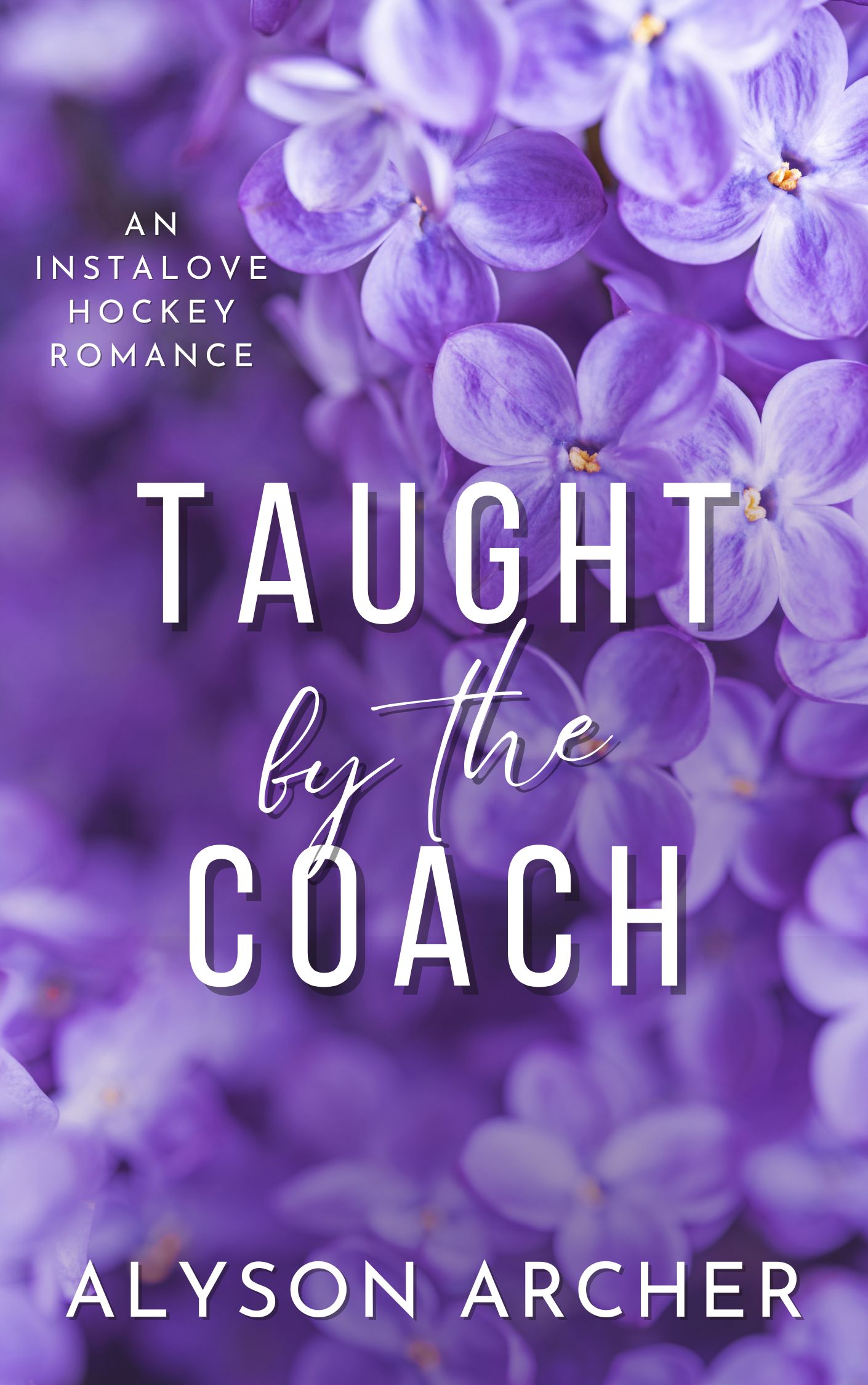 Taught by the Coach (Toronto Thunder, #2) by Alyson Archer | Goodreads