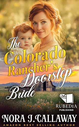 The Colorado Rancher's Doorstep Bride: A Western Historical Romance ...
