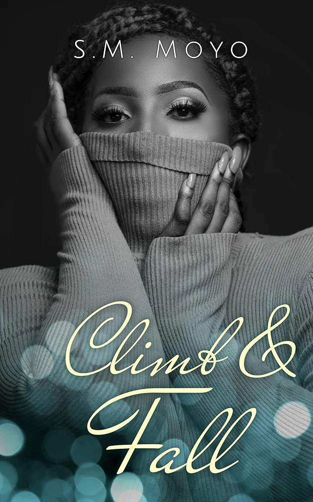 Climb & Fall (The Climb & Fall #1) by S.M. Moyo | Goodreads