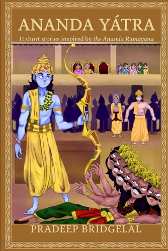 Ananda Yatra (Book1): 11 Short tales inspired by the Ananda Ramayan by ...